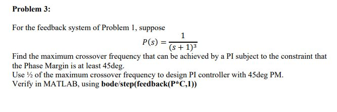 Solved Problem 3: For the feedback system of Problem 1, | Chegg.com