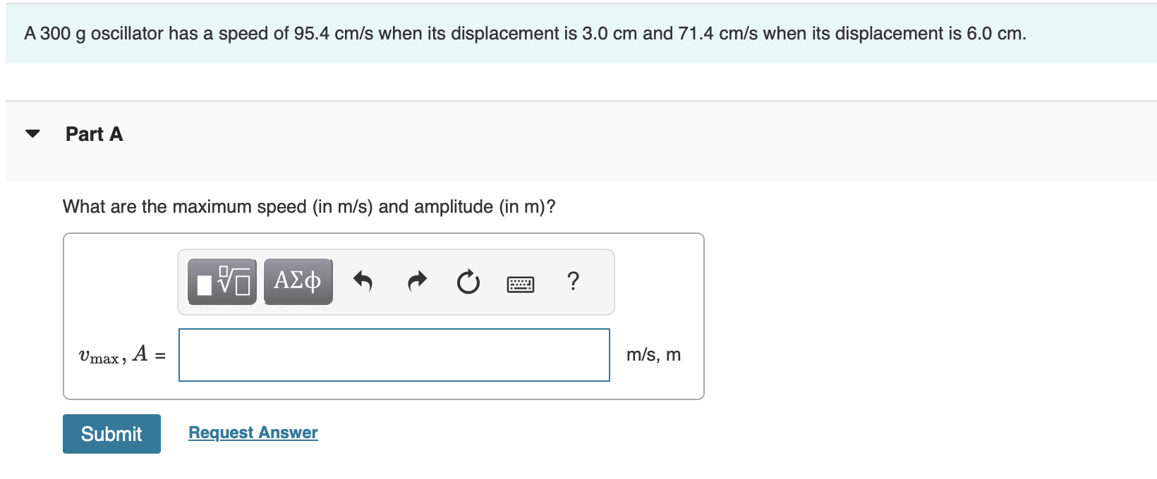 High Quality SOLUTION A 300 g ﻿oscillator has a speed of 95.4cms ﻿when its | Chegg.com