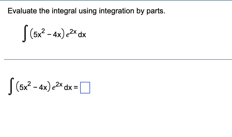 Solved Evaluate the integral using integration by parts. | Chegg.com
