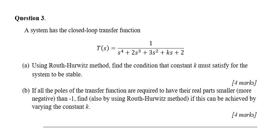 Solved Question 3. A system has the closed-loop transfer | Chegg.com