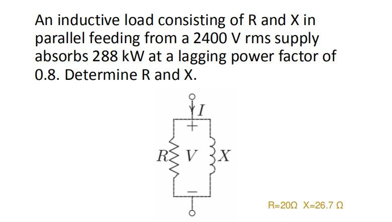 Solved An inductive load consisting of R and X in parallel | Chegg.com