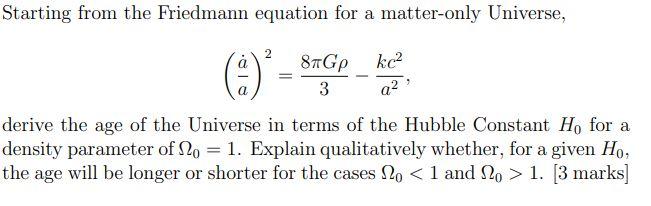 Solved Starting from the Friedmann equation for a | Chegg.com