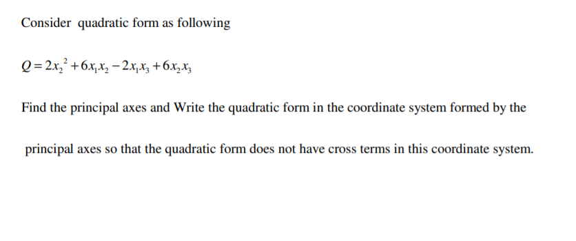 Solved Consider quadratic form as following Q = 2x,” +6.x, | Chegg.com