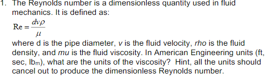 Solved 1. The Reynolds number is a dimensionless quantity | Chegg.com