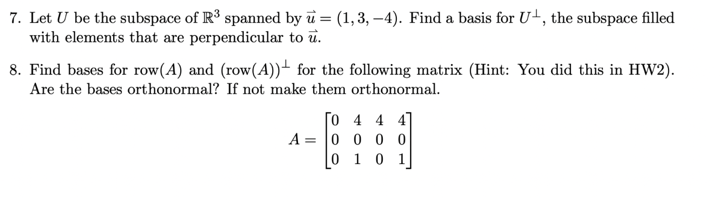 Solved 7. Let U be the subspace of R3 spanned by u=(1,3,−4). | Chegg.com