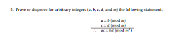 Solved 4. Prove or disprove for arbitrary integers (a,b,c,d, | Chegg.com