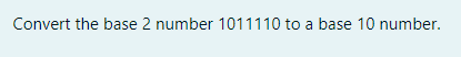 Convert the base 2 ﻿number 1011110 ﻿to a base 10 | Chegg.com