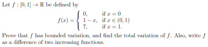 Solved Let f:[0,1]→R be defined by f(x)=⎩⎨⎧0,1−x,7, if x=0 | Chegg.com
