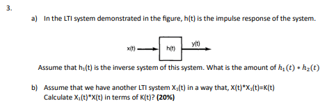 Solved a) In the LTI system demonstrated in the figure, h(t) | Chegg.com
