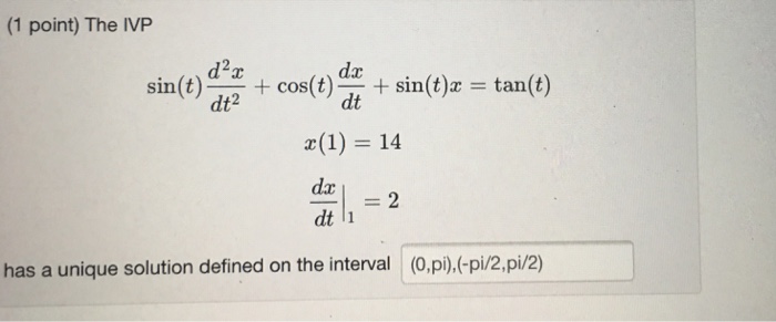 Solved The IVP sin(t) d^2x/dt^2 + cos (t) dx/dt + sin(t)x = | Chegg.com