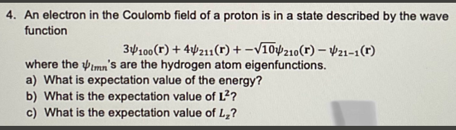 Solved 4 An Electron In The Coulomb Field Of A Proton Is In