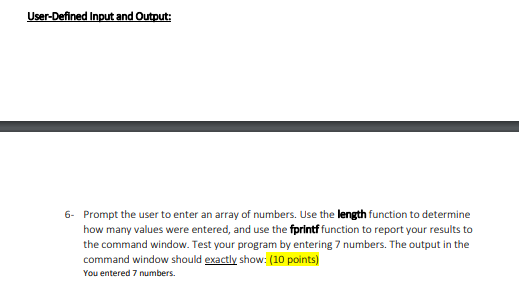 Solved User-Defined Input and Output: 6- Prompt the user to | Chegg.com