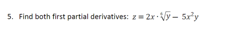 Solved Find both first partial derivatives: z=2x*y6-5x2y | Chegg.com