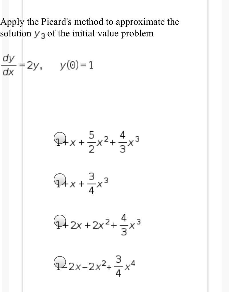 Solved Apply the Picard's method to approximate the solution | Chegg.com