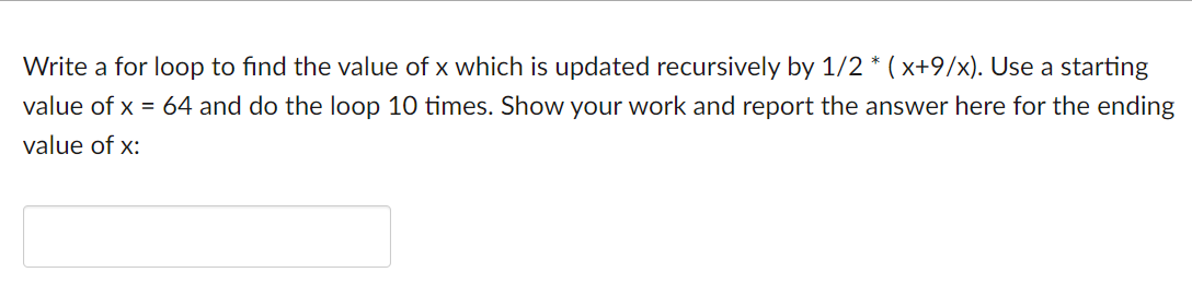 Solved Write a for loop to find the value of x which is | Chegg.com