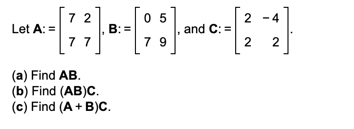 Solved 7 2 05 2 - 4 Let A: = B:= and C:= 7 7 7 9 2 2 (a) | Chegg.com