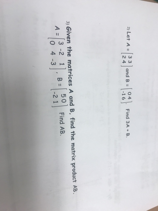 Solved 2)Let A :[33 2 4 4 Find 3A B. -16 and B 3) Given the | Chegg.com