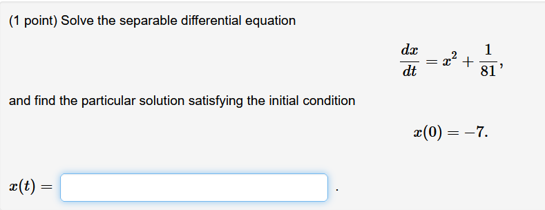 Solved (1 point) Solve the separable differential equation | Chegg.com