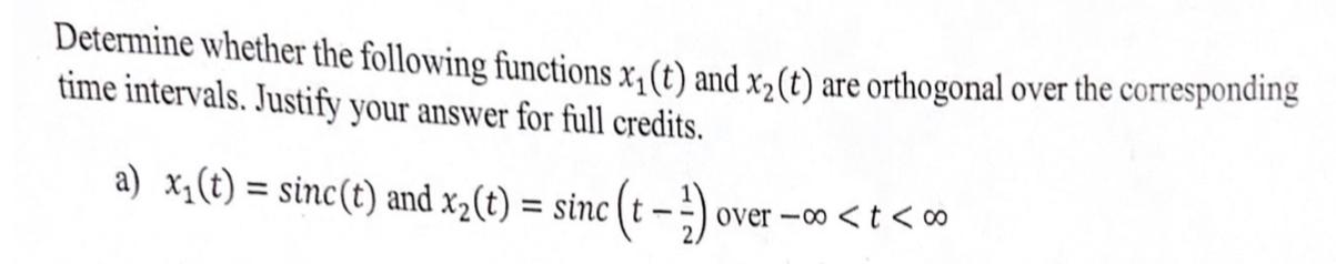 Solved Determine whether the following functions x1(t) and | Chegg.com