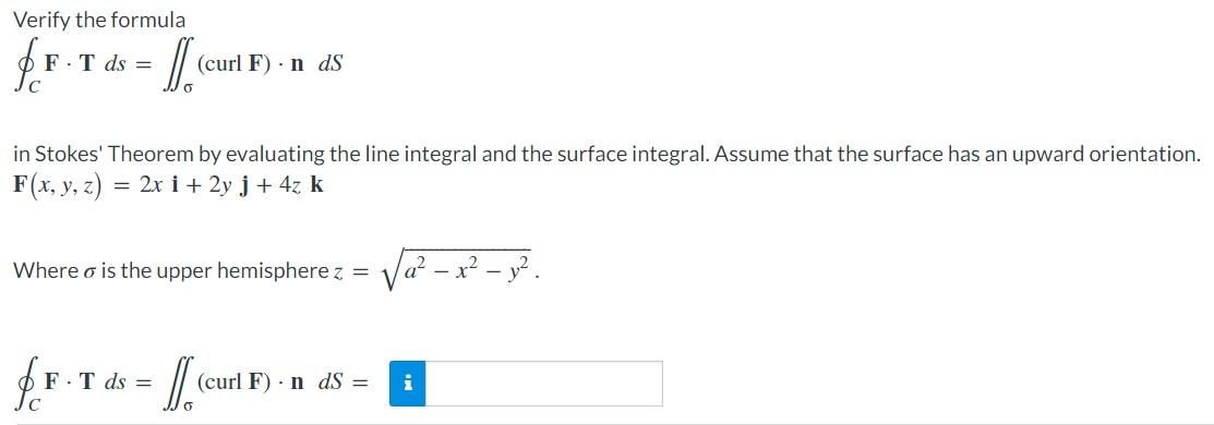 Solved Verify the formula f.r. F.T ds = = [[₁ (curl F). n dS | Chegg.com