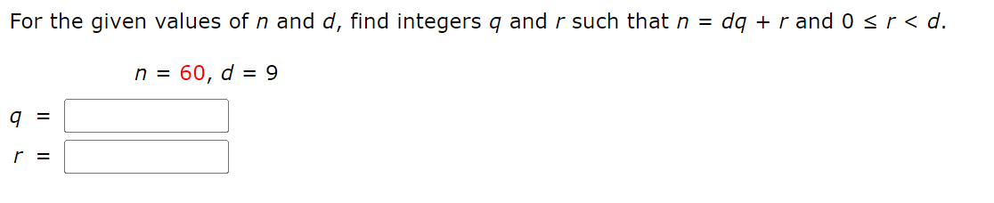 Solved For the given values of n and d, find integers q and | Chegg.com