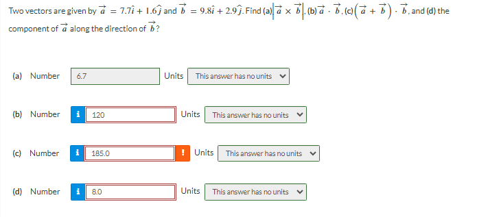 Solved Two vectors are given by vec(a)=7.7hat(i)+1.6hat(j) | Chegg.com