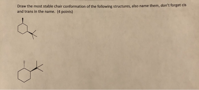 Solved Draw the most stable chair conformation of the | Chegg.com