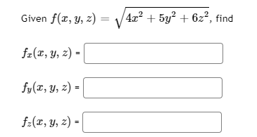 Solved Given f(x, y, z) = 4x2 + 5y2 + 6z2, find fr(2, y, z) | Chegg.com