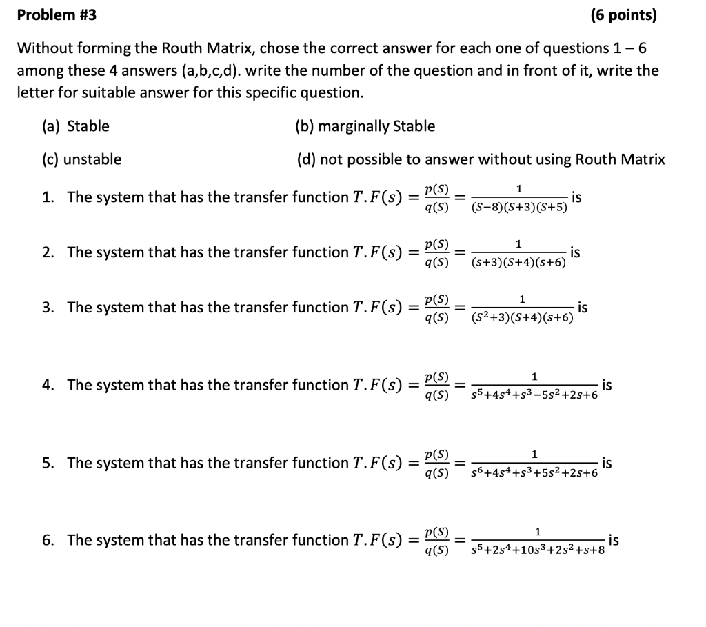 Solved Problem \#3 (6 points) Without forming the Routh | Chegg.com