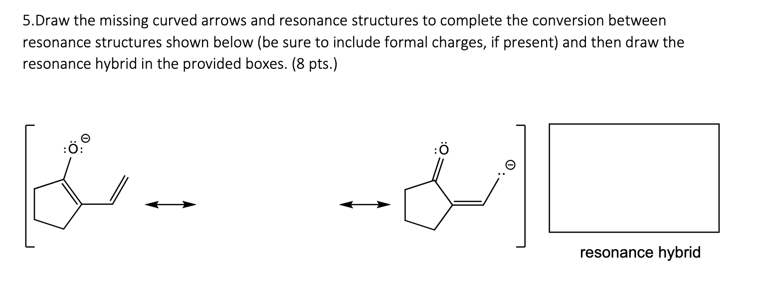 Solved 5.Draw the missing curved arrows and resonance | Chegg.com
