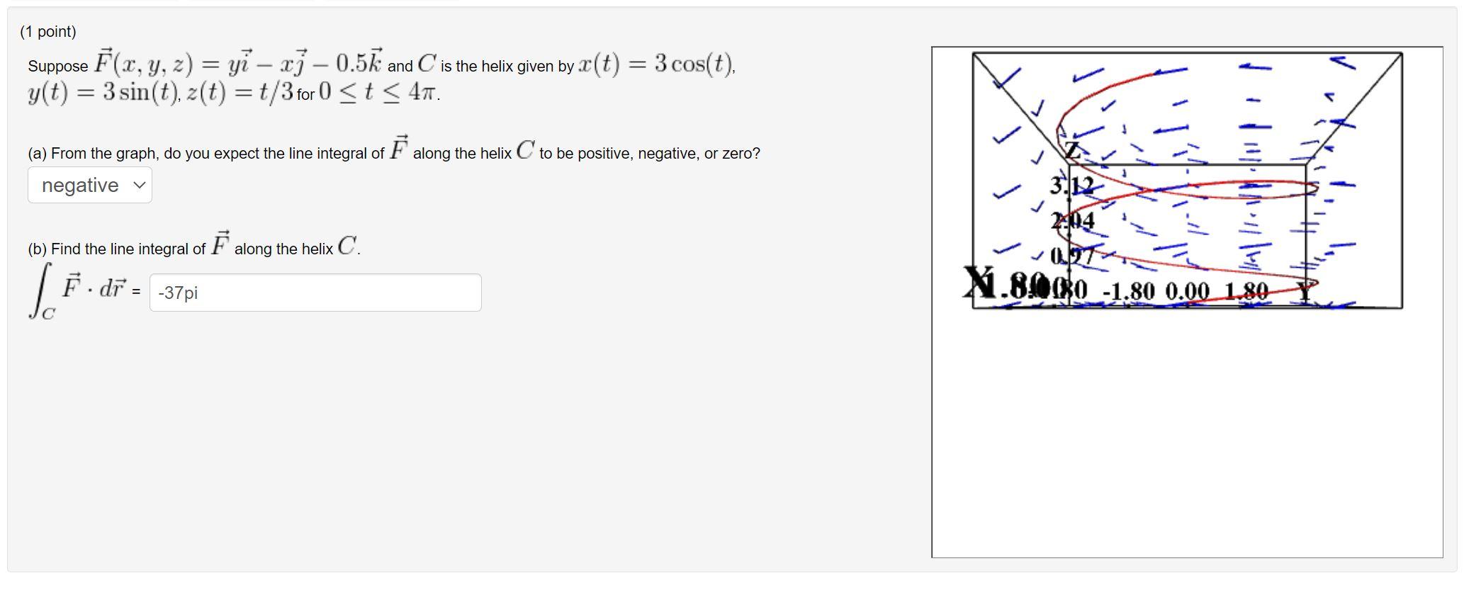 Solved (1 point) = Suppose F(x, y, z) = yi – xj – 0.5k and C | Chegg.com
