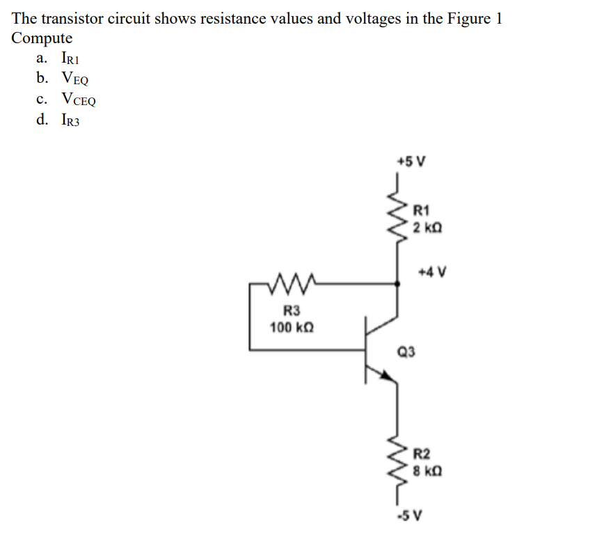 Solved The transistor circuit shows resistance values and | Chegg.com