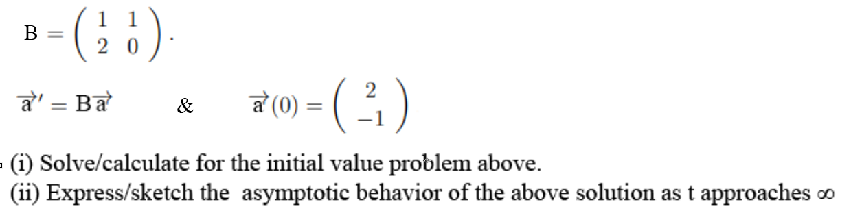 Solved B = (16) 20 a* (0) = ( ² ) - (i) Solve/calculate for | Chegg.com