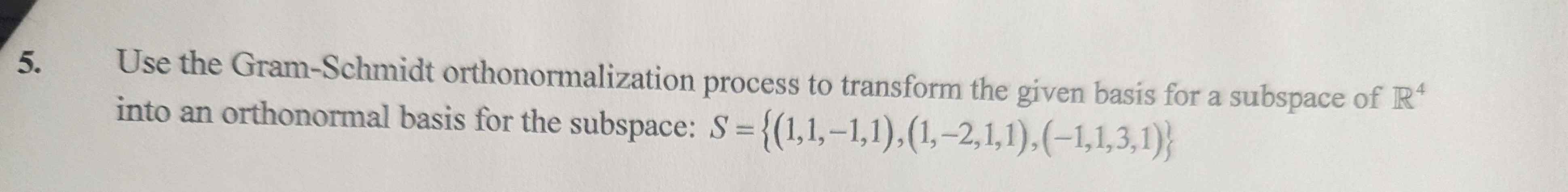 Solved Use the Gram-Schmidt orthonormalization process to | Chegg.com