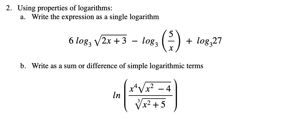 Solved 2. Using properties of logarithms: a. Write the | Chegg.com