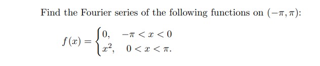 Solved Find the Fourier series of the following functions on | Chegg.com