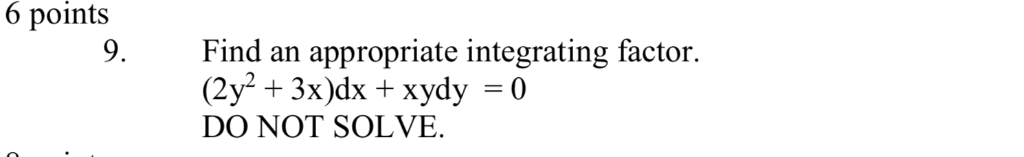 Solved 6 points 9. Find an appropriate integrating factor. | Chegg.com