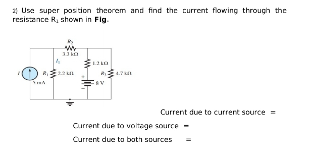 Solved 2) ﻿Use super position theorem and find the current | Chegg.com