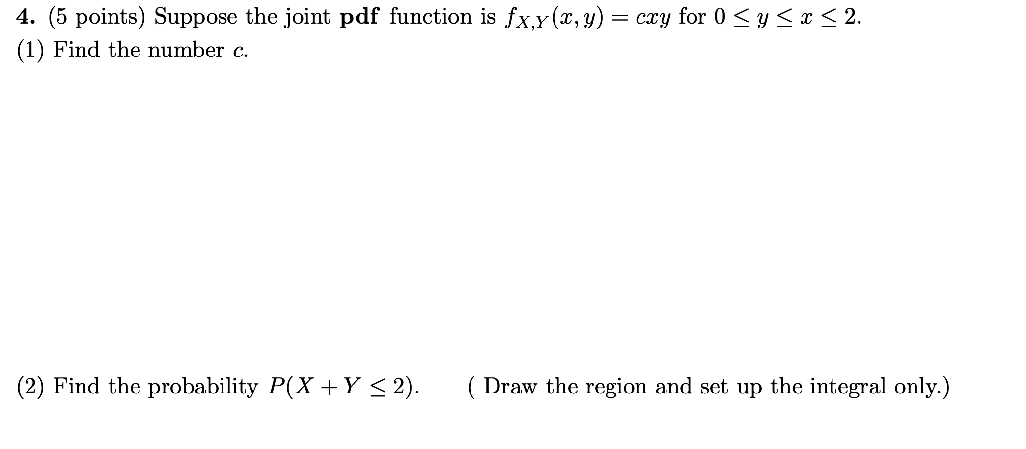 Solved 4. (5 points) Suppose the joint pdf function is | Chegg.com