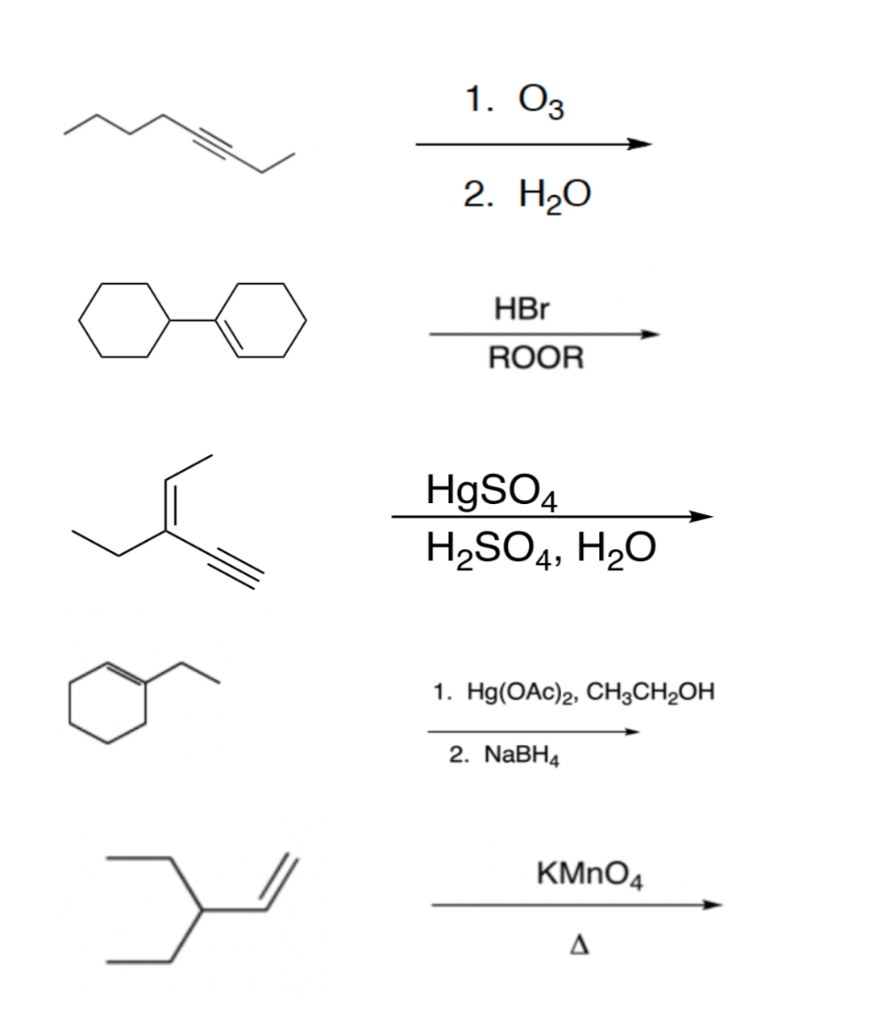Solved 1. 03 2. H20 HBr ROOR HgSO4 H2SO4, H20 1. Hg(OAC)2, | Chegg.com