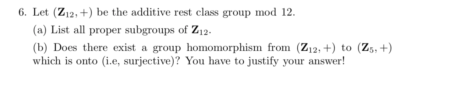 Solved 6. Let (Z12, +) be the additive rest class group mod | Chegg.com