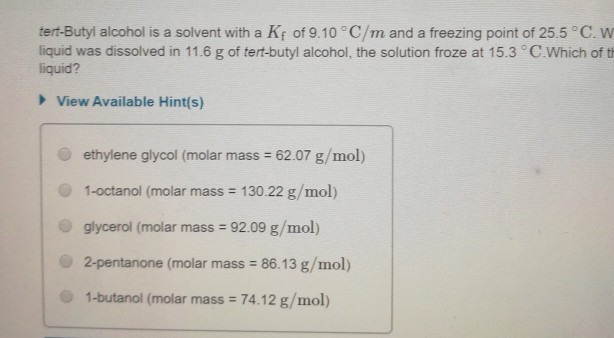 Solved tert-Butyl alcohol is a solvent with a Kf of 9.10 | Chegg.com