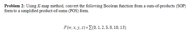 Solved Problem 2: Using K-map method, convert the following | Chegg.com