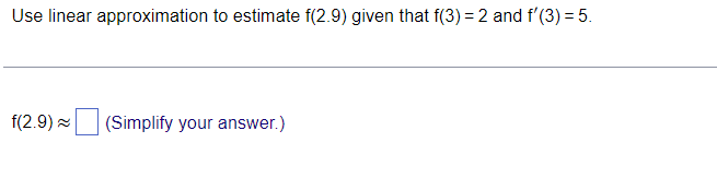 Solved Use linear approximation to estimate f(2.9) given | Chegg.com