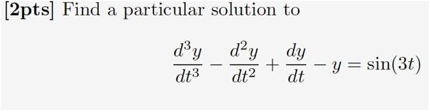 Solved [2pts] Find a particular solution to | Chegg.com