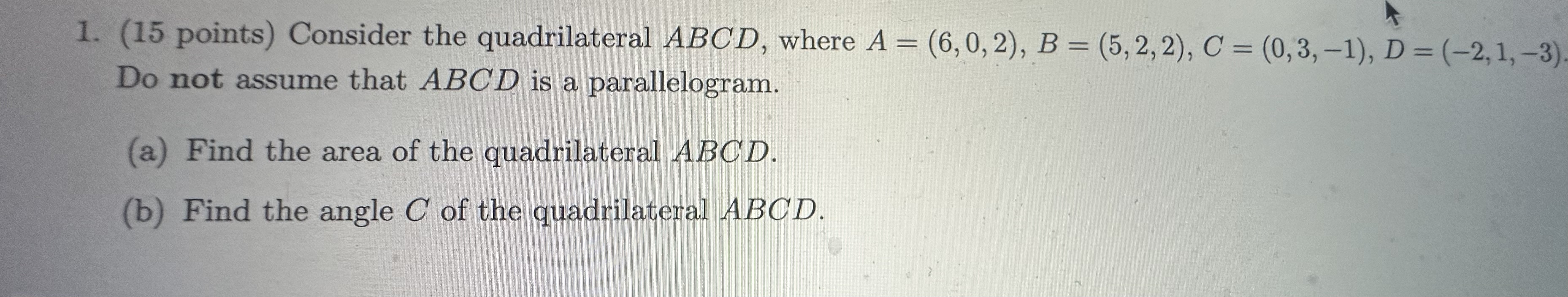 Solved 1. (15 points) Consider the quadrilateral ABCD, where | Chegg.com