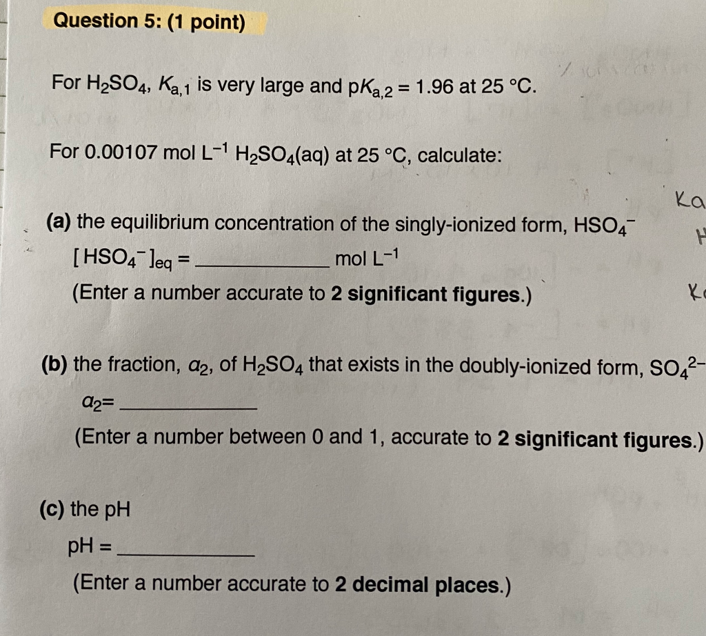 Solved Question 5: (1 point) For H2SO4, Ka, 1 is very large | Chegg.com