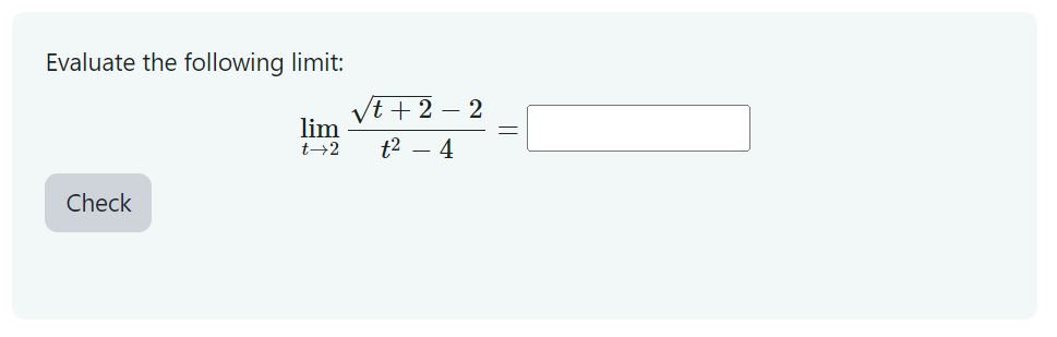 Solved Evaluate the following limit:limt→2t+22-2t2-4= | Chegg.com