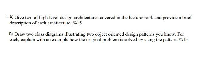 Solved 3.A) Give two of high level design architectures | Chegg.com