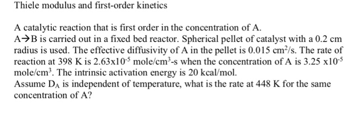 Solved Thiele modulus and first-order kinetics A catalytic | Chegg.com
